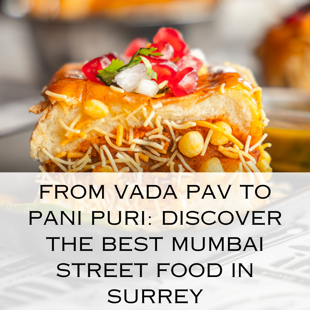 From Vada Pav to Pani Puri: Discover the Best Mumbai Street Food in ...